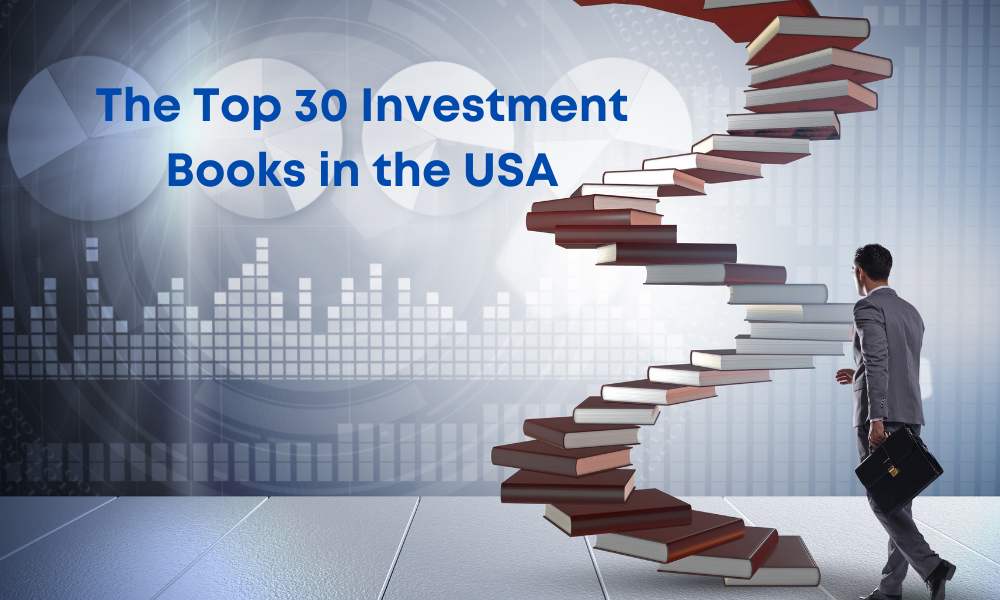 The Ultimate Guide: Best 30 Investment Books in the USA